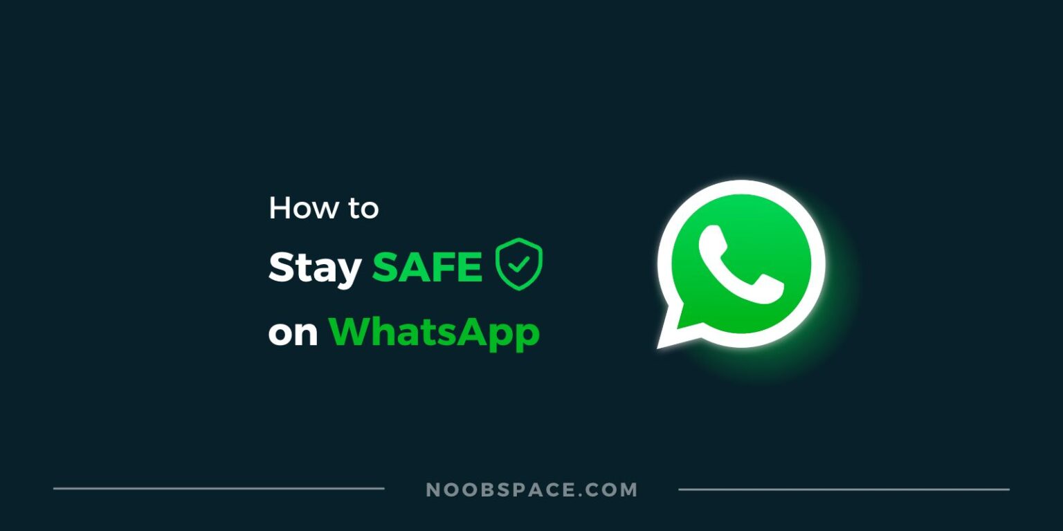 How To Stay Safe On WhatsApp In 2026 | NoobSpace