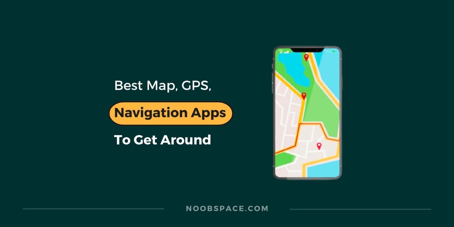 Best Navigation Map Apps (2025) | NoobSpace