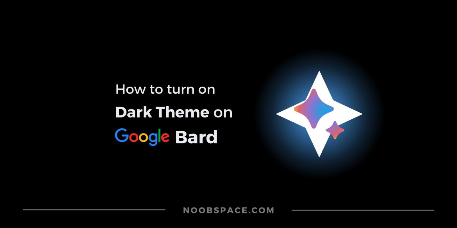 How To Enable Google Bard Dark Theme (2026) | NoobSpace