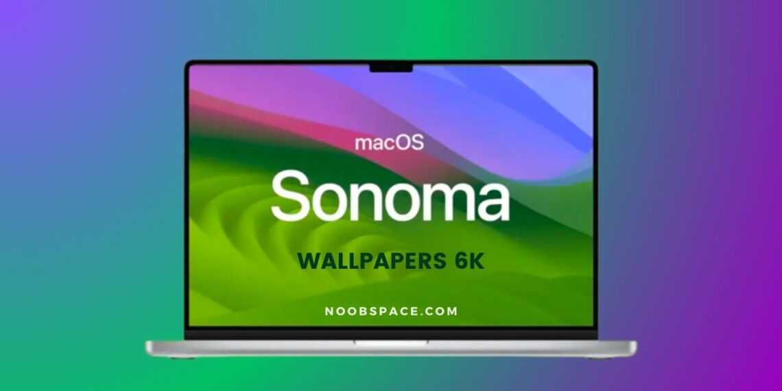Download MacOS Sonoma Wallpapers In 6K (2025) | NoobSpace