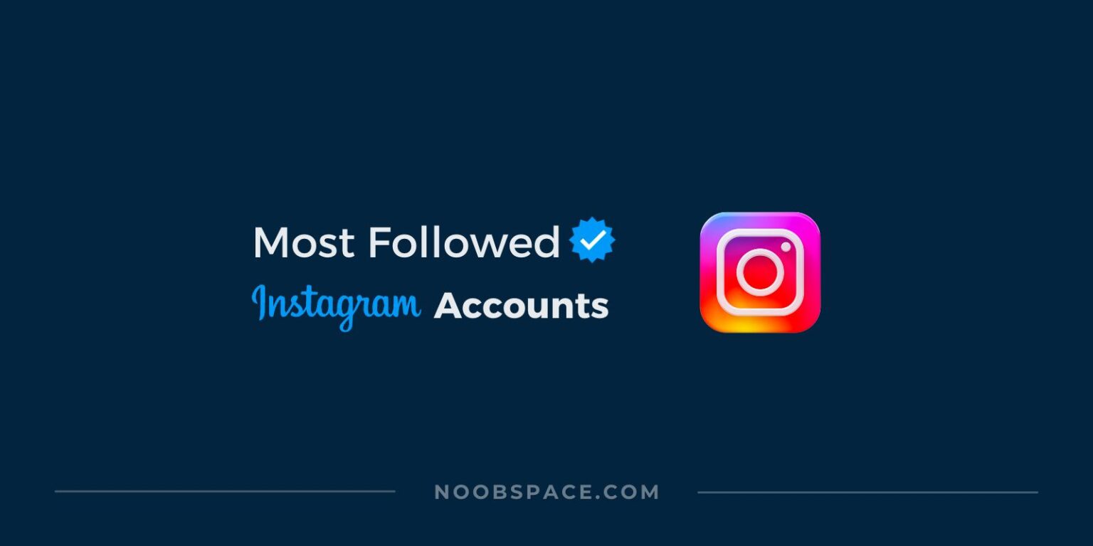 37 Most Followed Instagram Accounts (updated: May 2026)