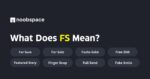 What Does "FS" Mean On Snapchat? | NoobSpace