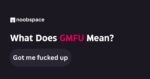 What Does “GMFU” Mean On Instagram? | NoobSpace