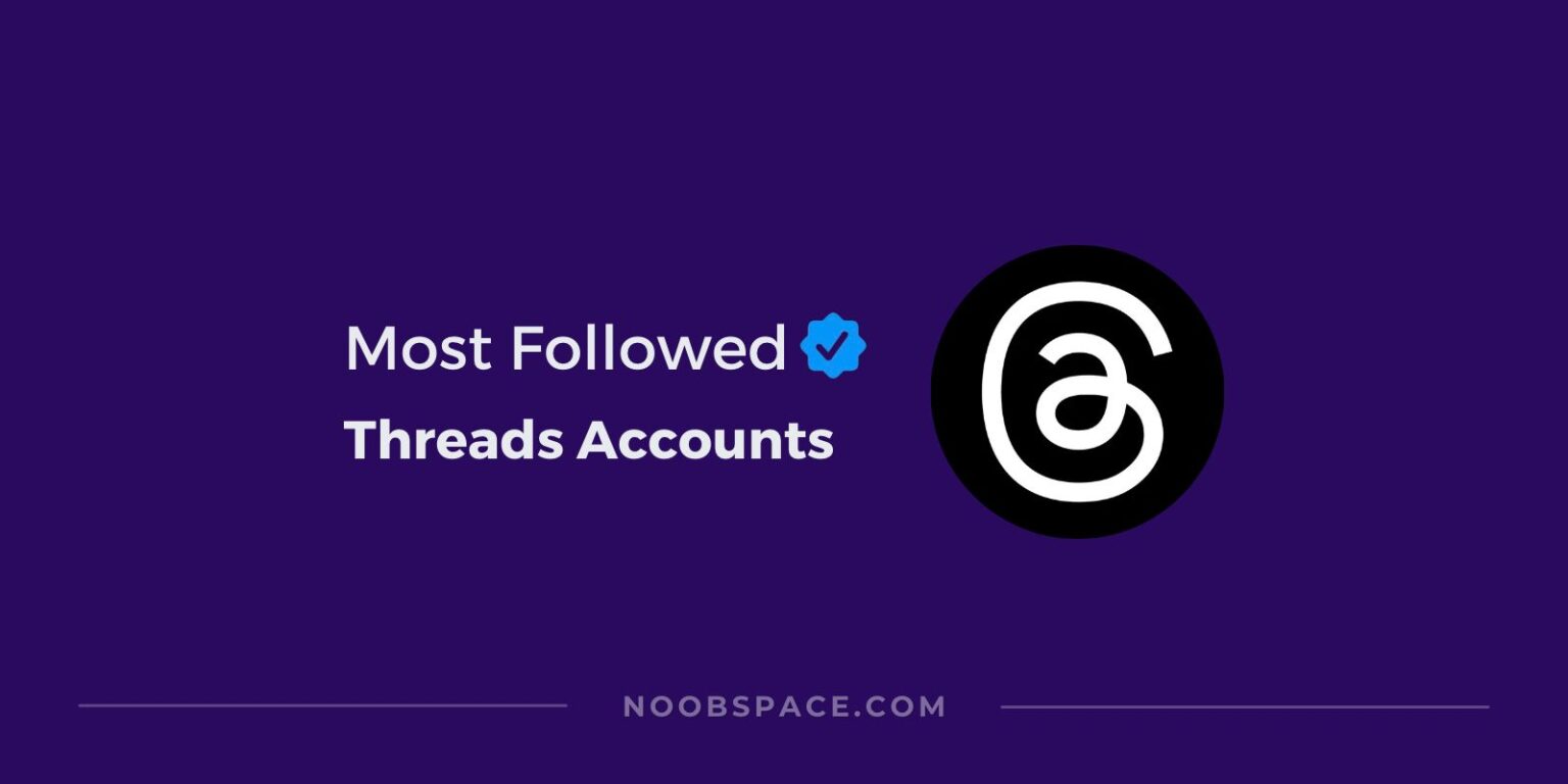 (Updated) 15 Most Followed Threads Accounts (September 2025) | NoobSpace