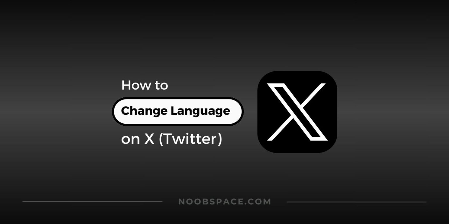 How To Change Language On X (Twitter) (Updated 2026) | NoobSpace