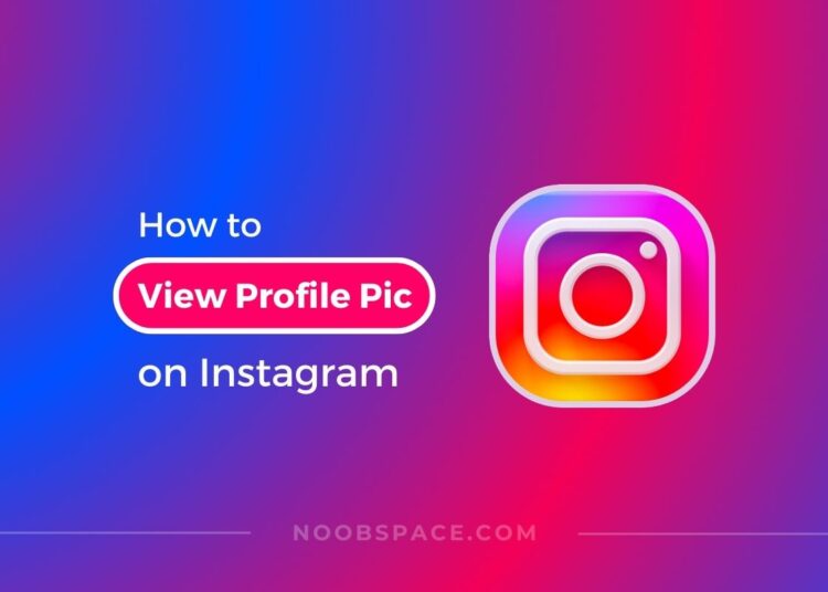 How To View Profile Picture On Instagram In HD | NoobSpace
