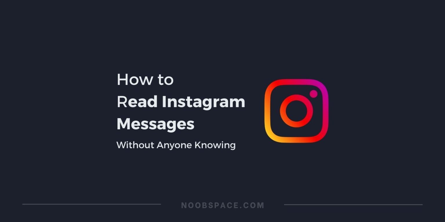 How To Read Instagram Messages Without Them Knowing In 2023